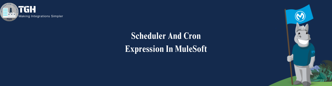 Scheduler and Cron Expression in MuleSoft - TGH